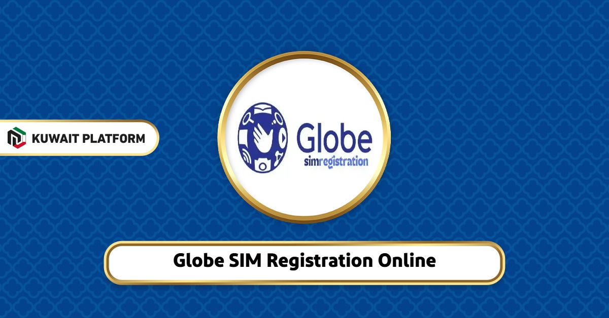 Globe SIM Registration Online - Kuwait Platform