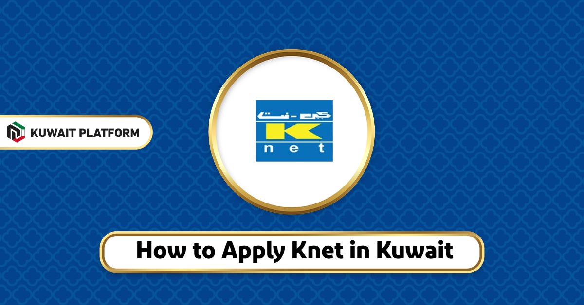 How to Apply Knet in Kuwait Online?