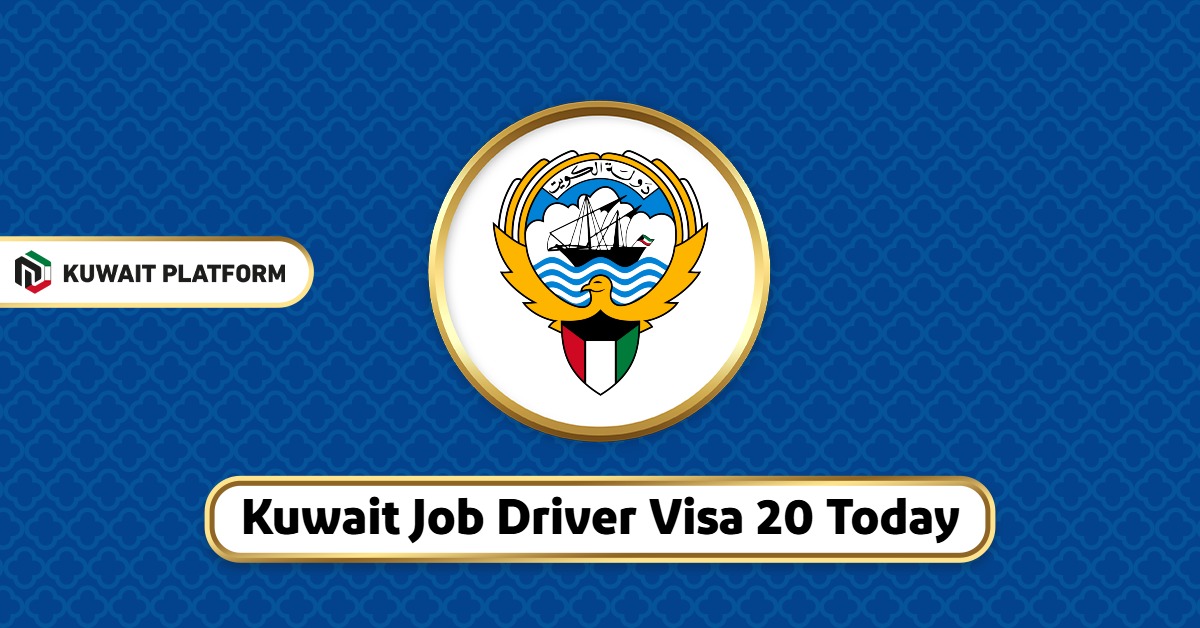 Kuwait Job Driver Visa 20 Today: Updated Guide