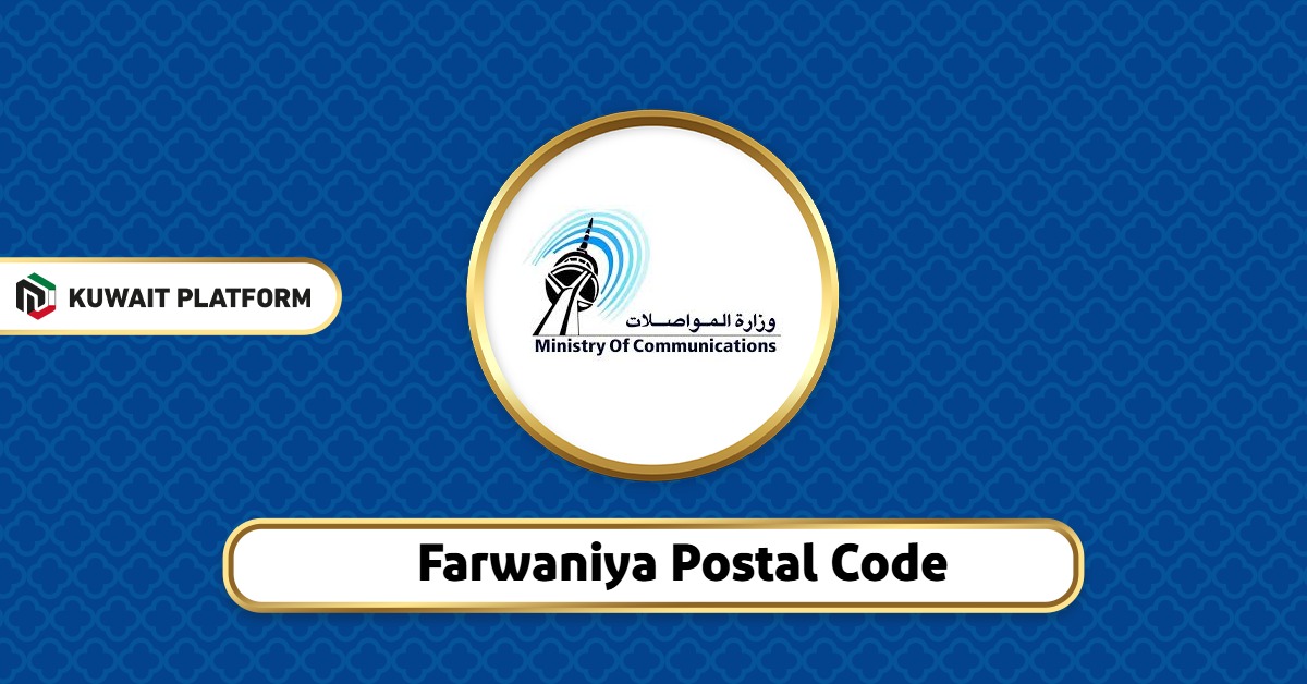 Farwaniya Postal Code: List & All You Need to Know - Kuwait Platform